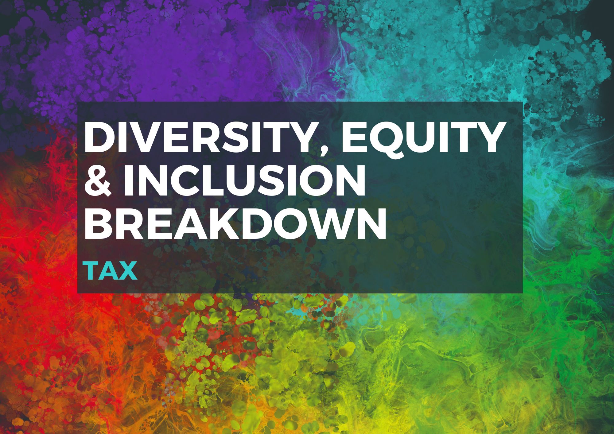 Diversity, Equity & Inclusion in Tax: The Breakdown - HarveyJohn